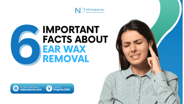6 Important Facts About Earwax Removal | ND Products Inc.